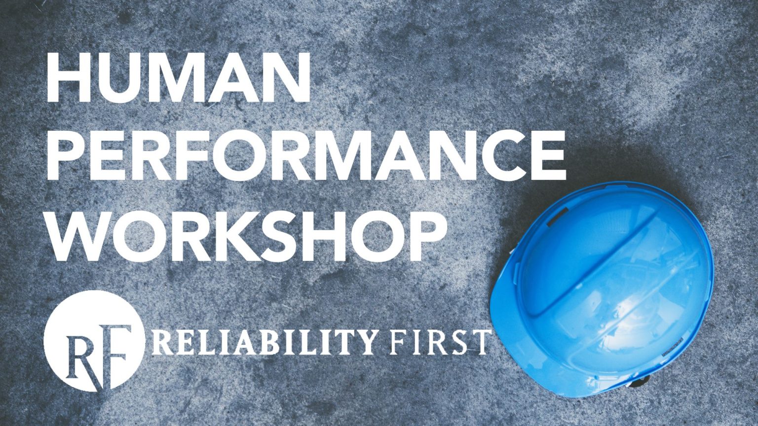 Human Performance Workshop - ReliabilityFirst